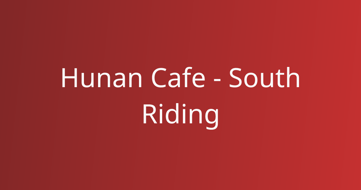 Order Authentic Chinese Online | Hunan Cafe - South Riding - Pickup or ...